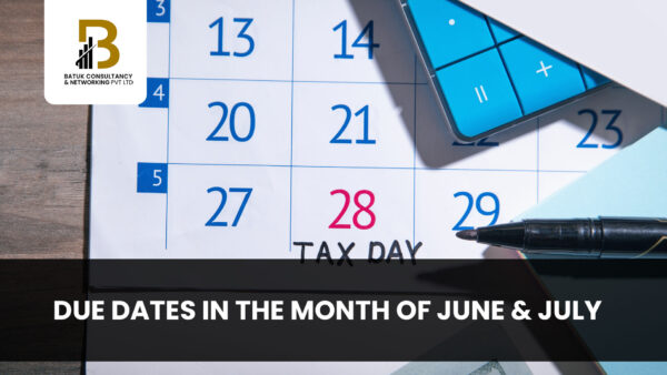 Due dates in the month of June & July