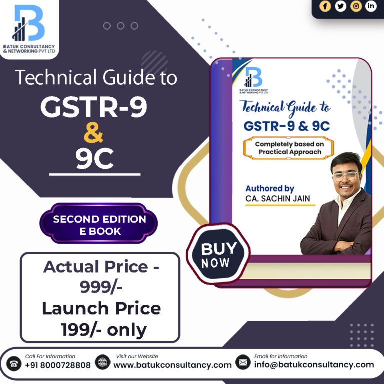 Technical Guide to GSTR-9 & 9C - E Book - Consult with Batuk